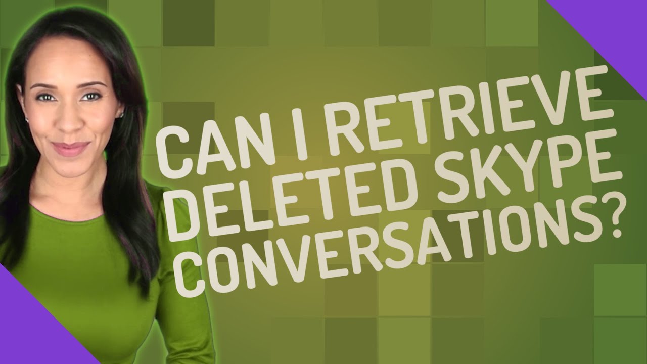 Can I Retrieve Deleted Skype Conversations Youtube