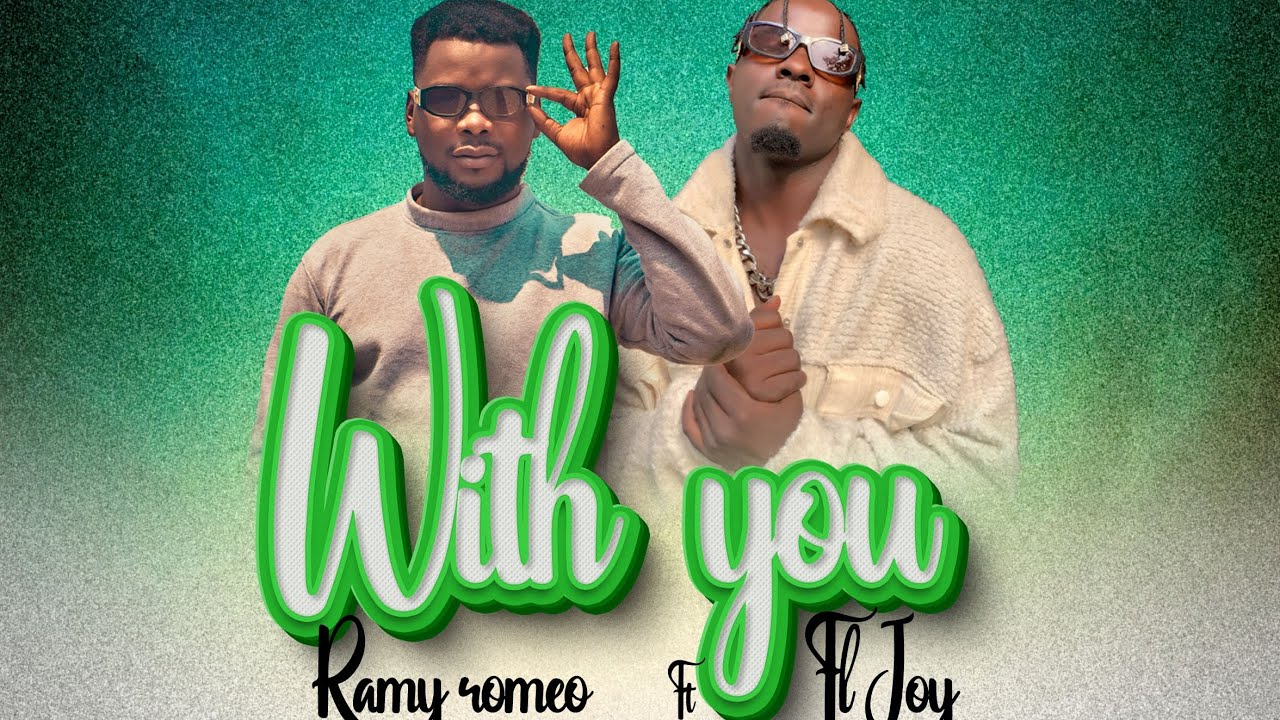 Ramy Roméo Ft. Fl Joy - with You - YouTube