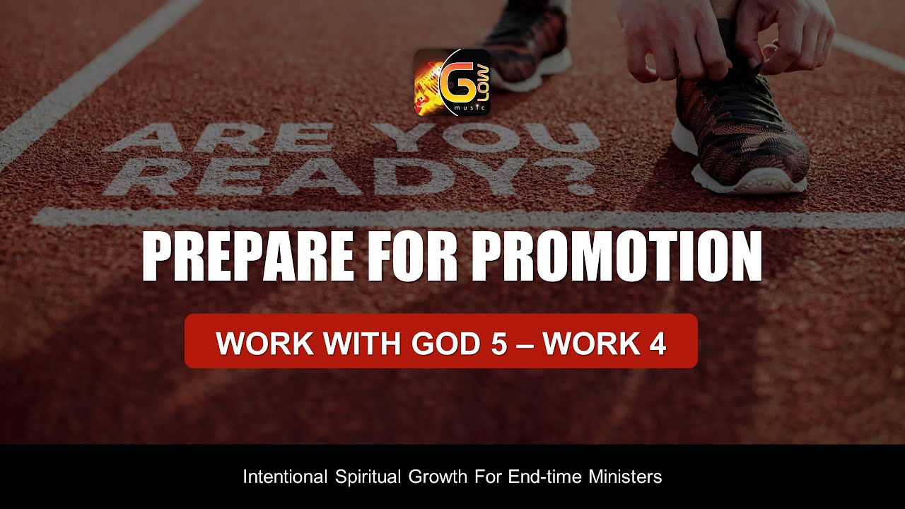 Prepare for your promotion (Work with God 5) - YouTube