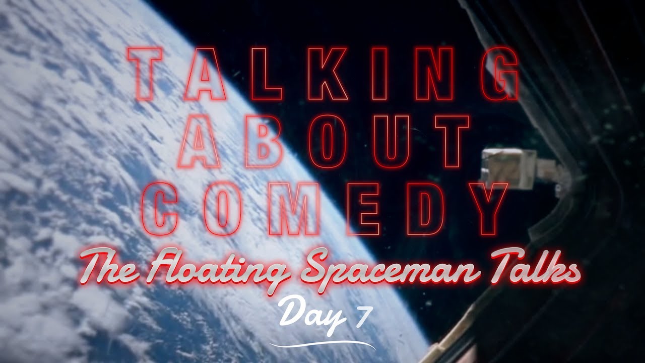 Day 8: The Floating Spaceman talks about talking about comedy - YouTube