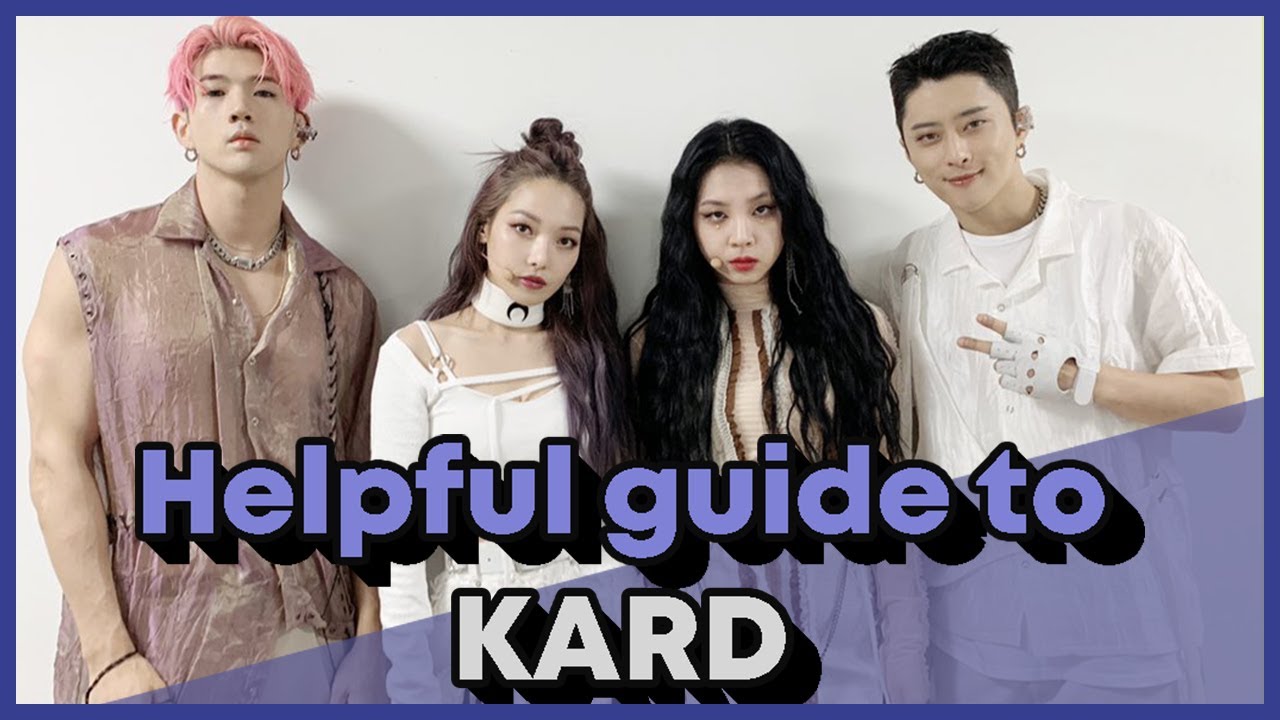 Really Helpful Guide to KARD (updated ver.) - YouTube