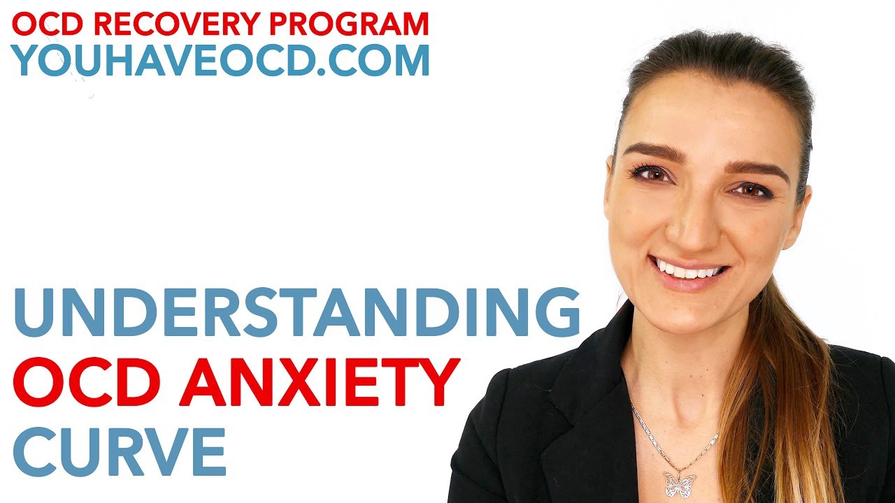 Ocd Anxiety Curve Youtube