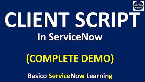 ServiceNow Client Script Tutorial | Types of Client Script ServiceNow ...