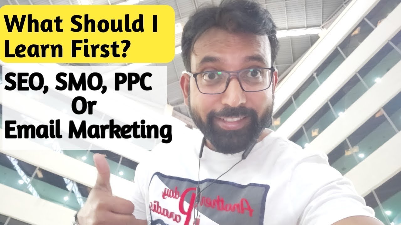 What Should I Learn First SEO SMO PPC Digital Marketing Email What Should I Learn First SEO SMO PPC Digital Marketing Email