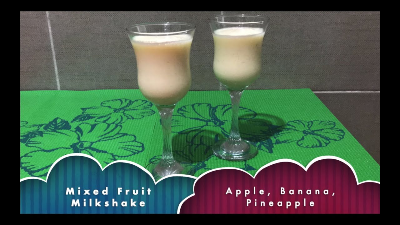 Mixed fruit milkshake | Apple, Banana, Pineapple | Refreshing milkshake ...