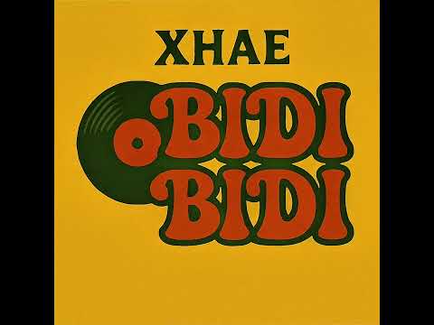 XHAE - Bidi Bidi (Official Audio) 