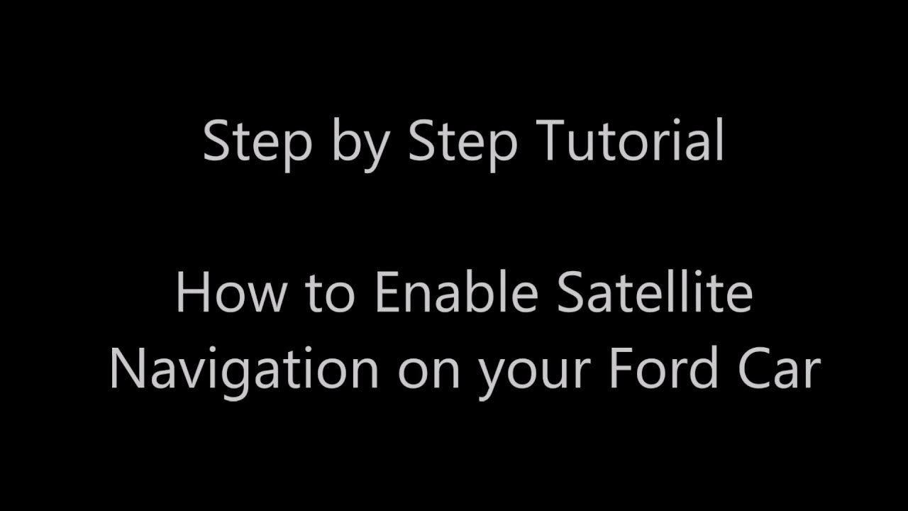 Ford SYNC 2 - Step by Step Tutorial of How to Enable Satellite ...