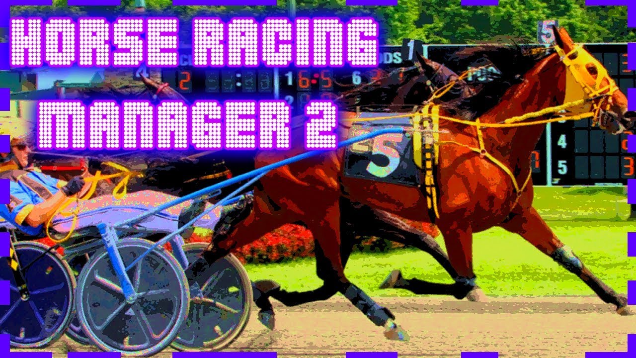 NEW 2019! Horse Racing Manager 2 Harness Mode | Horse Racing Games ...