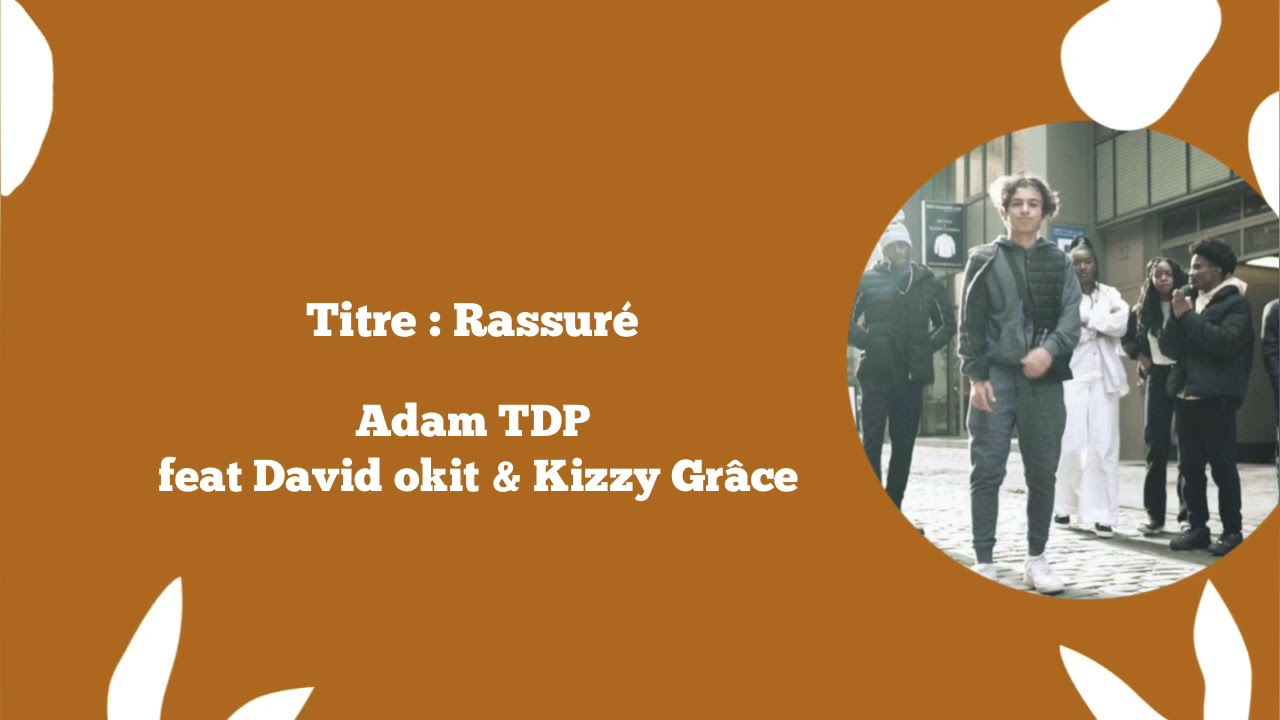 Adam TDP - Rassuré (avec David Okit et Kizzy Grâce) - Paroles - YouTube