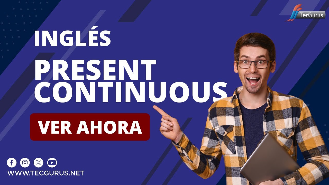 Aprende a Utilizar el Present Continuo - YouTube