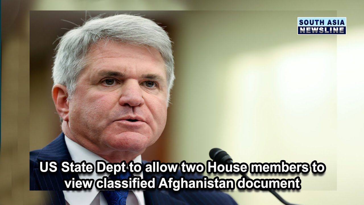 US State Dept to allow two House members to view classified Afghanistan ...