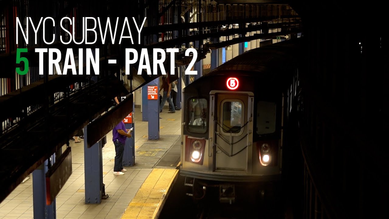 NYC Subway: 5 Train - Part 2 - YouTube