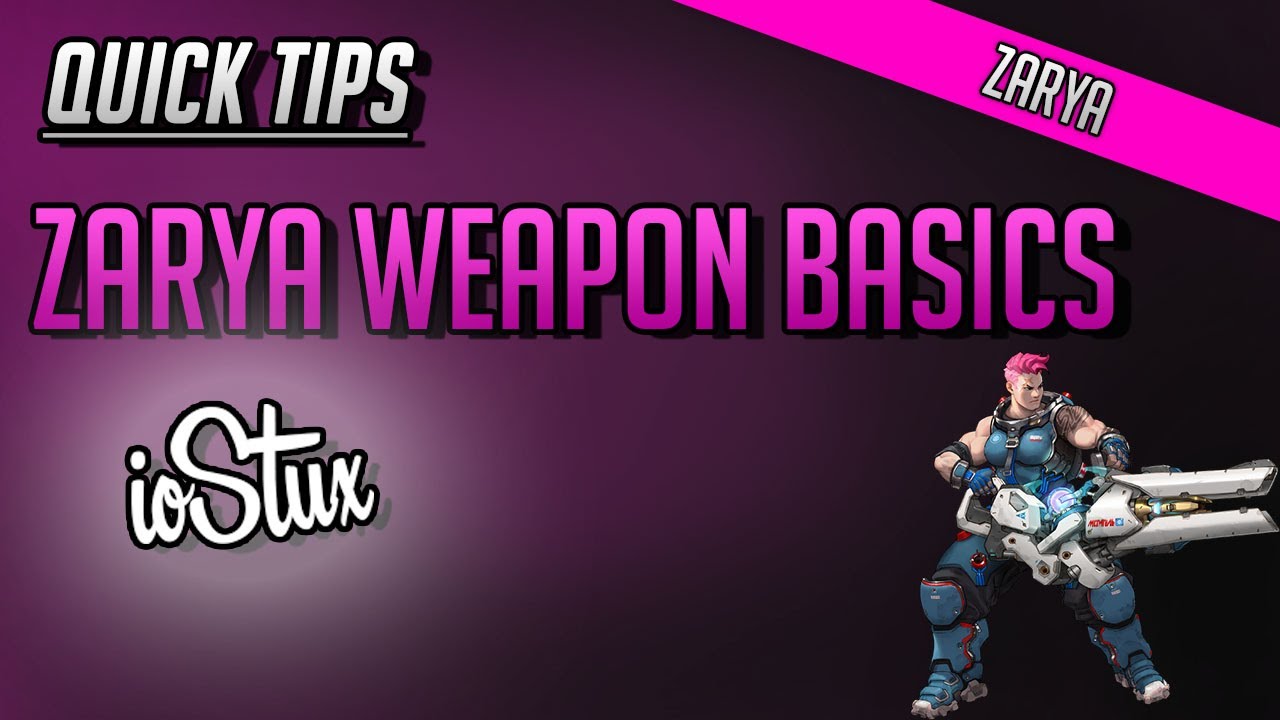 Overwatch Quick Tips! - Zarya Weapon Basics - YouTube