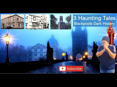 Haunted Blackpool 3 Tales Of Terror Part 1 - YouTube