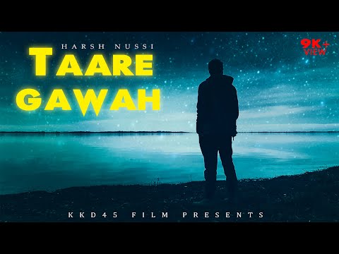 Taare Gawah | Harsh Nussi | Kkd45 | Sad song |2022 Official Video #sad #video