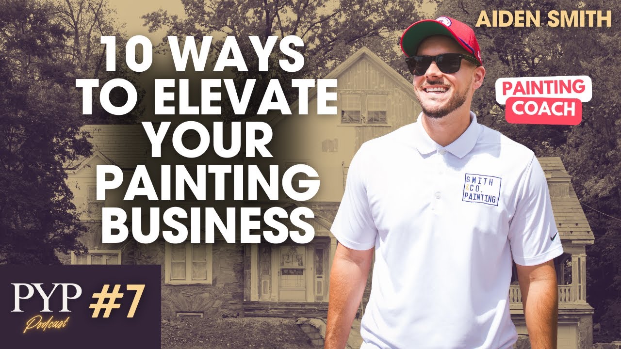 10 Ways to Elevate Your Painting Business: Paint Your Path Podcast #7 ...