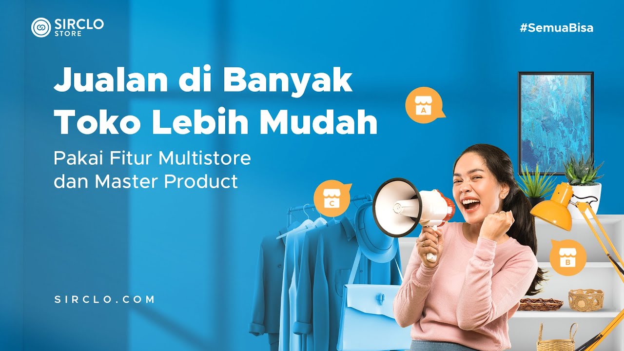 Jualan di Banyak Toko Lebih Mudah Pakai Fitur Multistore dan Master ...
