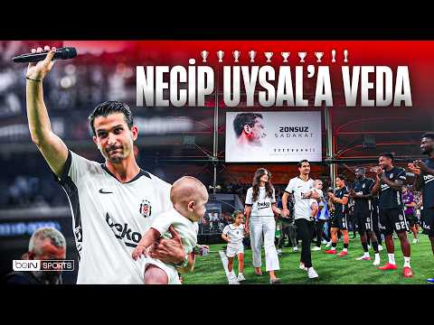Beşiktaş'tan, Necip Uysal'a Duygusal Veda | Trendyol Süper Lig