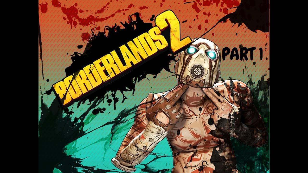 BORDERLANDS 2 | GAME PLAY | Part 1 - YouTube