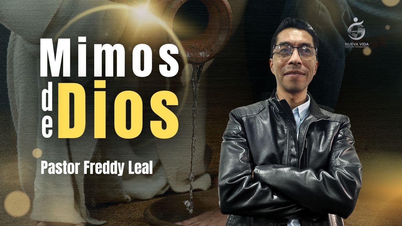 Mimos de Dios | Pastor Freddy Leal - YouTube