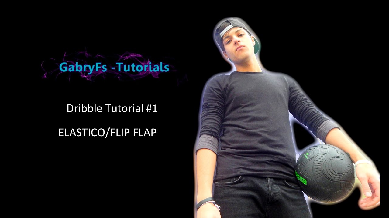 GabryFs - Dribble Tutorial #1 Elastico/Flip Flap (Ronaldinho,Neymar,C ...