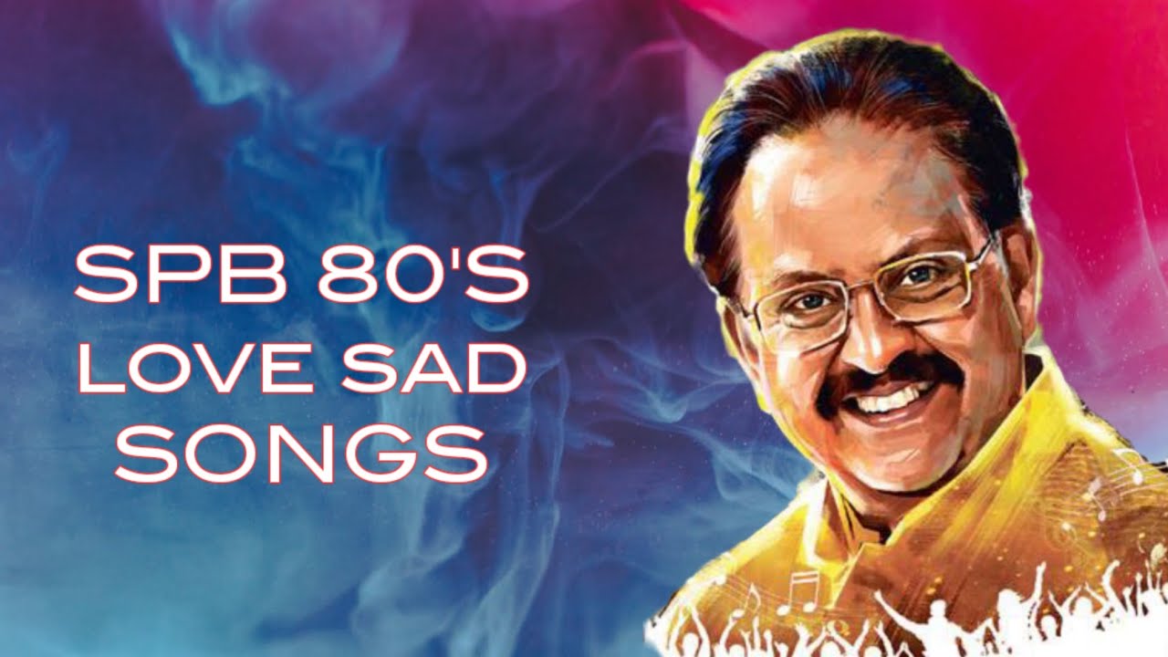 SPB Sad Songs/ SPB காதல் சோகப்பாடல்கள் - YouTube