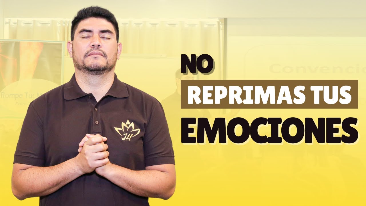 No Reprimas tus EMOCIONES | APRENDE A LIBERARLAS - YouTube