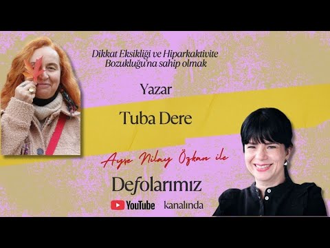DEHB ile yaşamın gerçeklerini yazar Tuba Dere anlatıyor