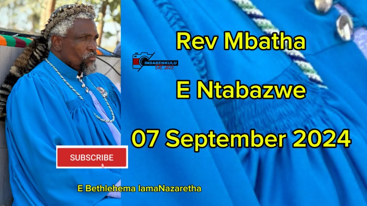 Rev Mbatha | ENtabazwe | e Bethlehema lamaNazaretha| 07 September 2024 ...