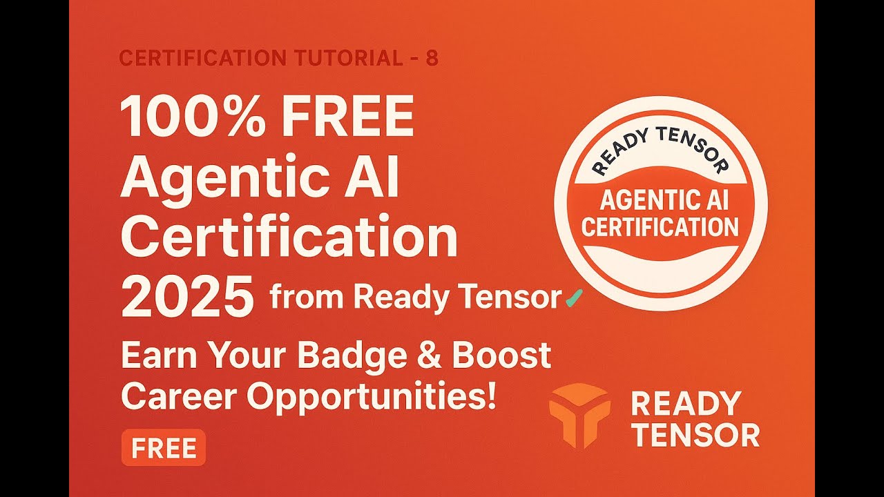 100% FREE Agentic AI Certification 2025 from Ready Tensor Earn Your Badge & Career Opportunities ...