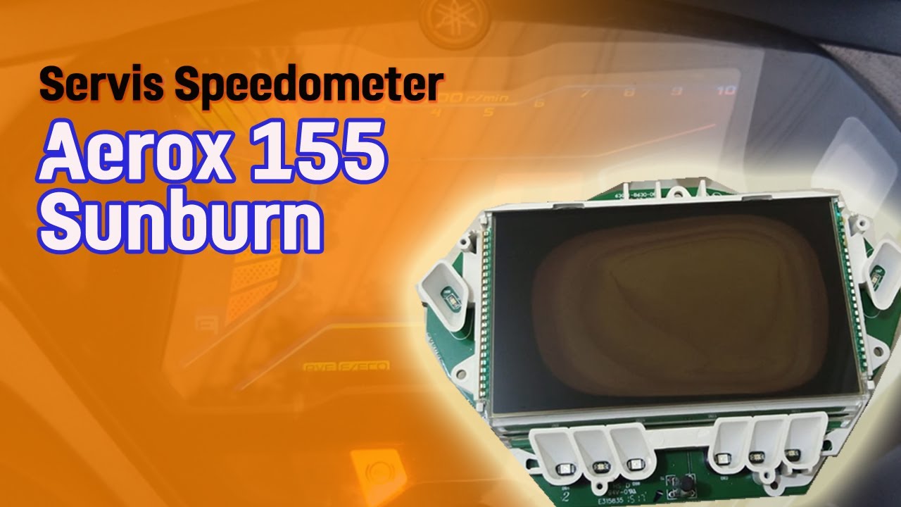Servis Speedometer Sunburn Yamaha Aerox155 - YouTube