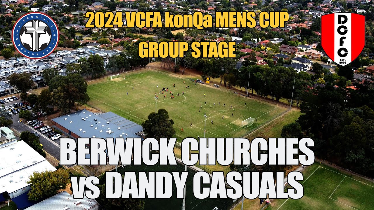 2024 konQa Cup : Berwick Churches v Dandy Casuals - YouTube