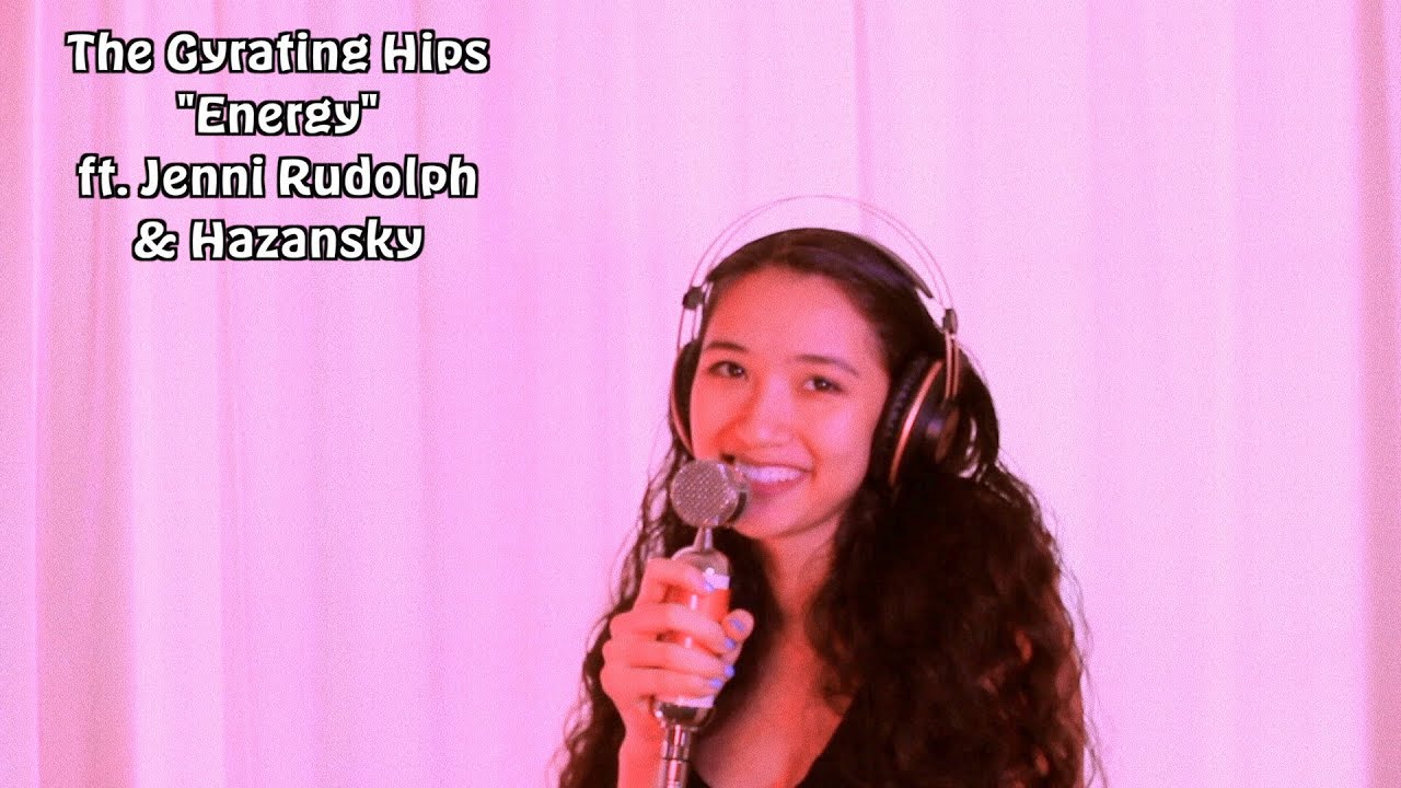The Gyrating Hips /// Energy (ft. Jenni Rudolph x Hazansky) - YouTube
