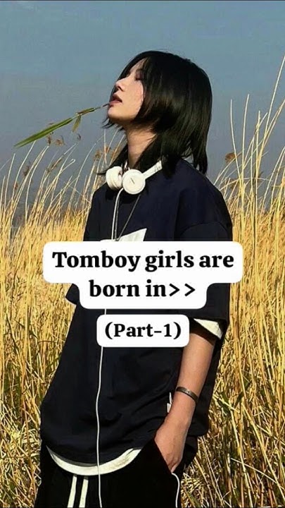 Tomboy girls are born in... #aestheticvibes #aestheticedits #2011_born - YouTube