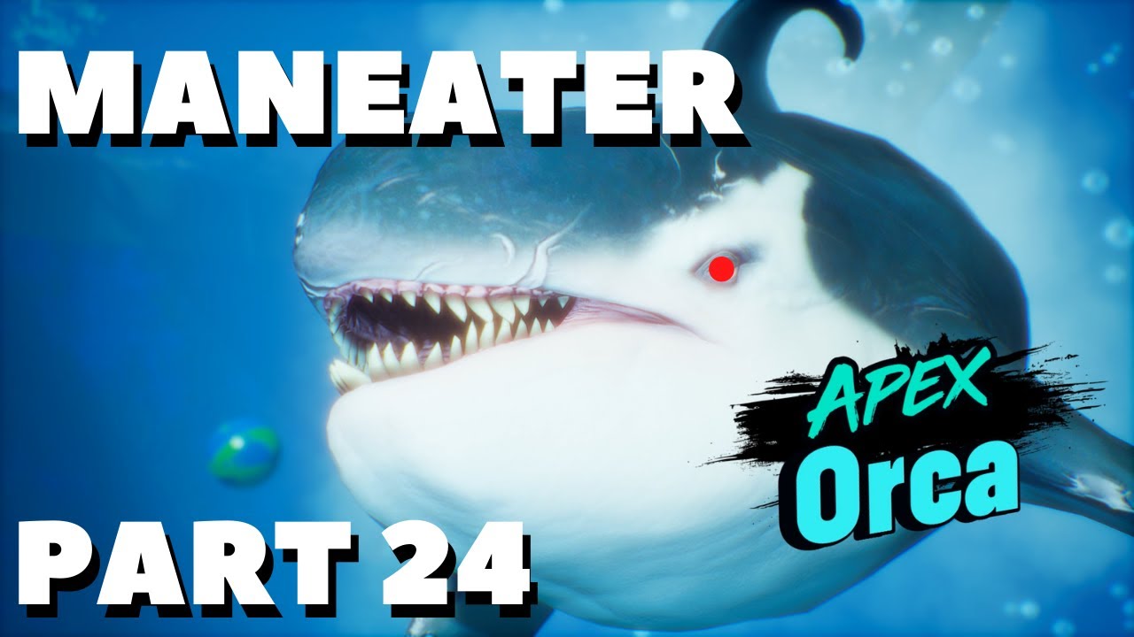 MANEATER Walkthrough Gameplay | Boss Mission: Shark VS Apex Orca ...