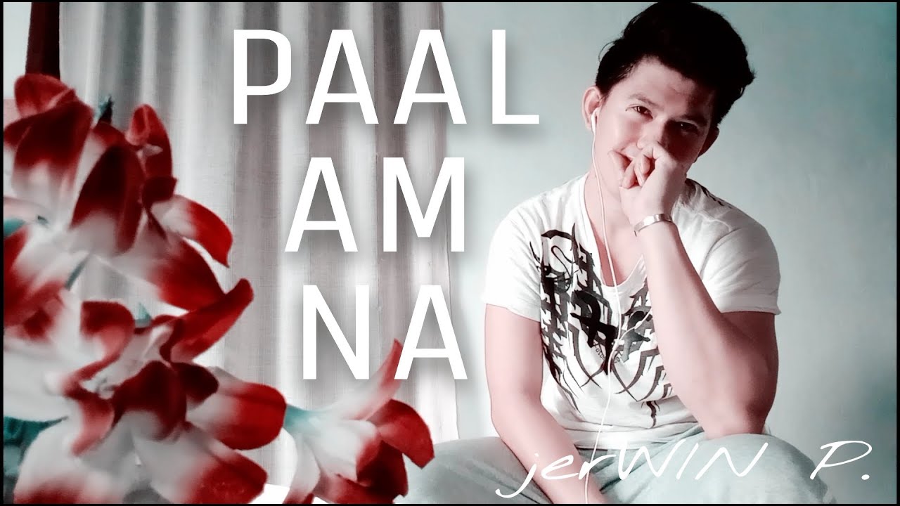 PAALAM NA: jerWIN P(Perez)MV. - YouTube