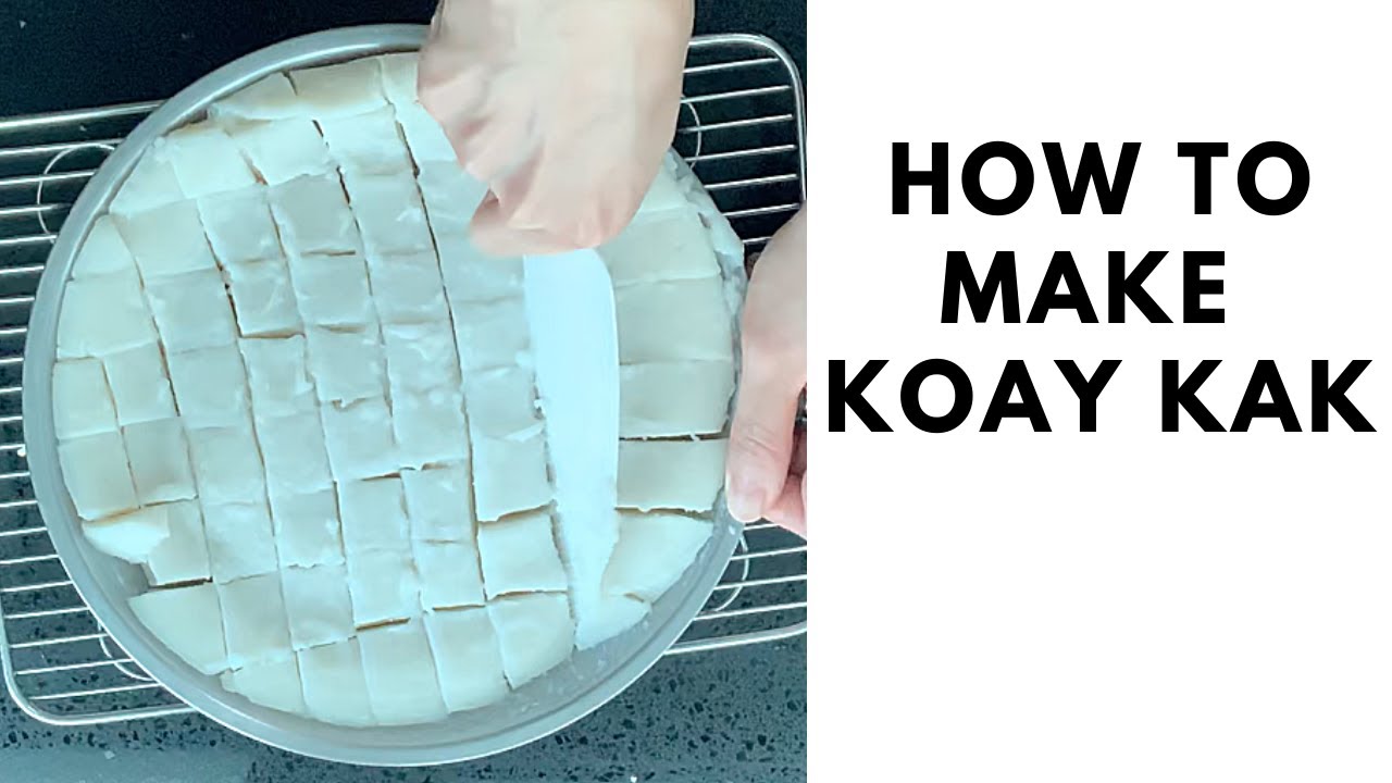 HOW TO MAKE KOAY KAK | KOAY KAK RECIPE | STEAMED PLAIN RICE CAKE FOR ...