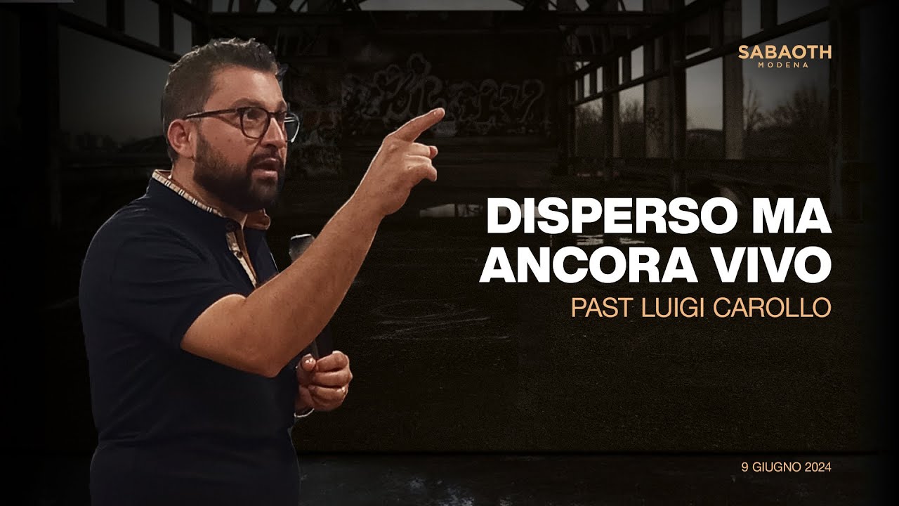 Domenica Gospel | Disperso ma ancora vivo - Past Luigi Carollo 09/06 ...