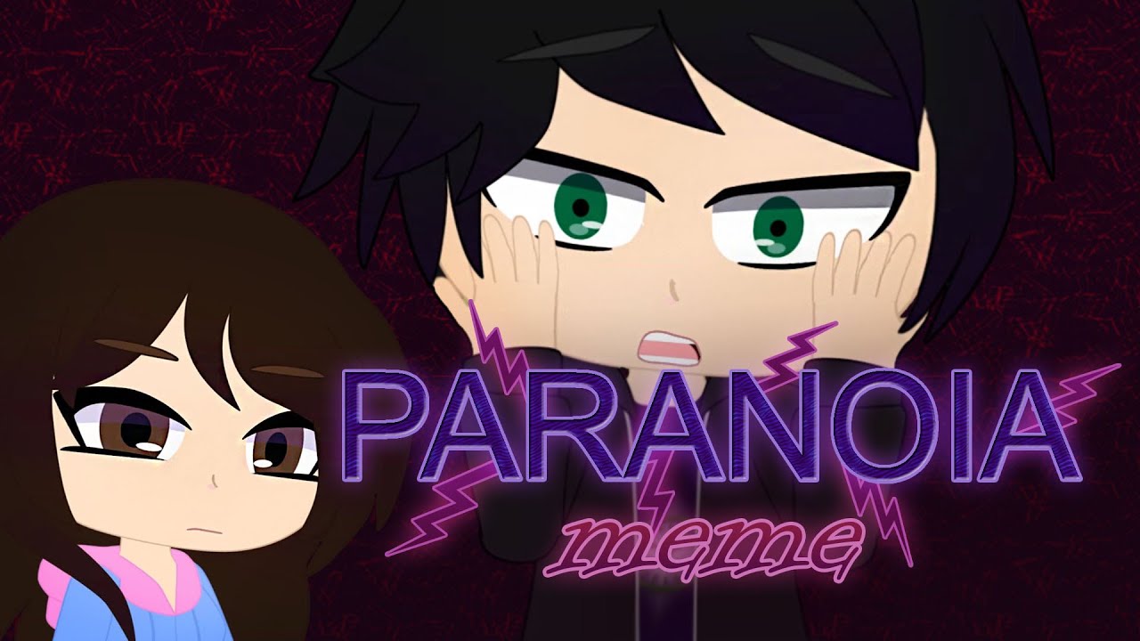 Paranoia meme - YouTube