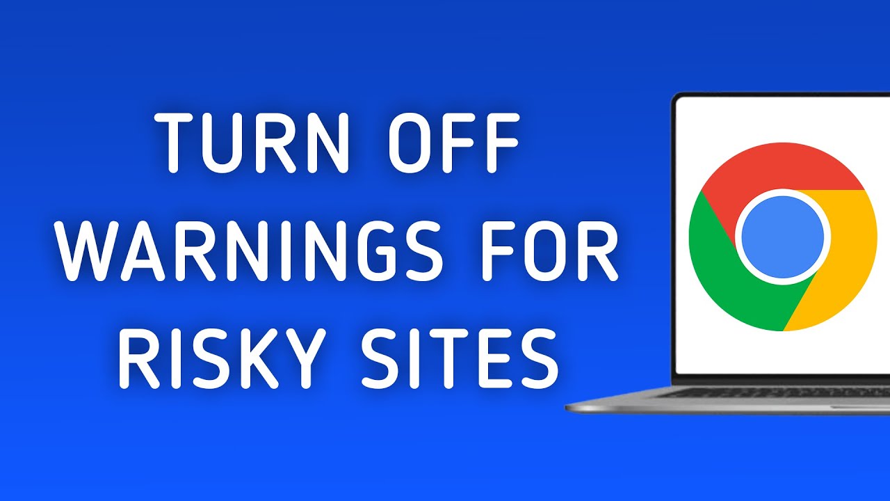 How To Turn Off Warnings About Dangerous & Deceptive Sites In Chrome On ...
