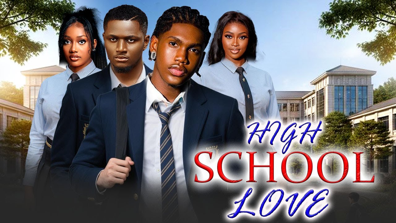 HIGH SCHOOL LOVE - EMEKA EZEH|EDITH IMONIKHE 2025 MOST AMAZING MOVIE ...