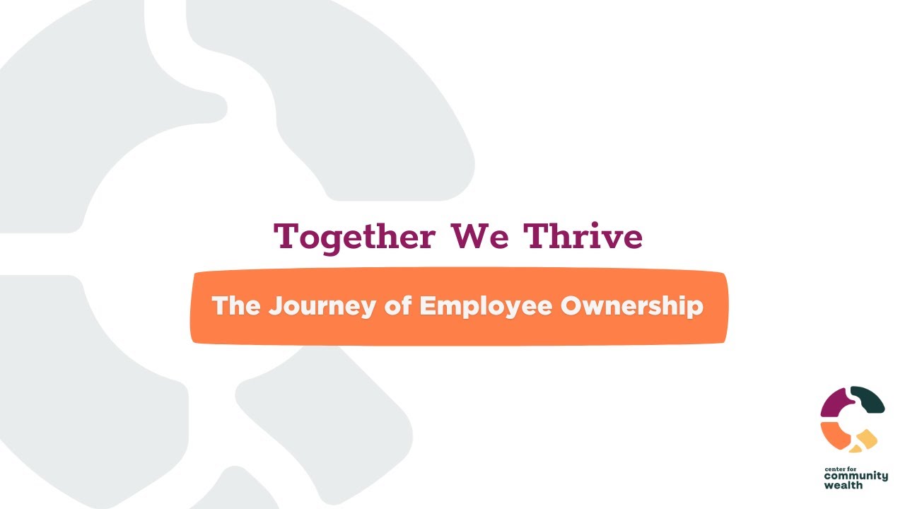 Together We Thrive: Employee Ownership - YouTube