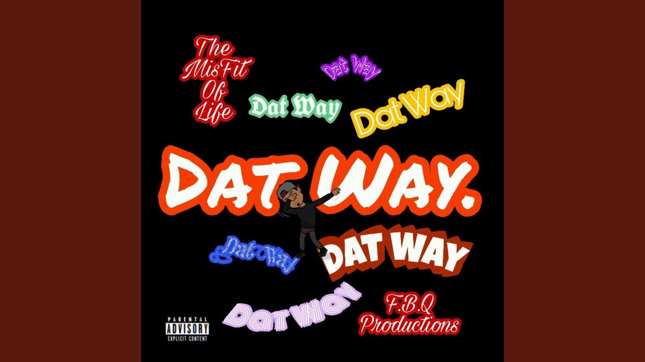 DAT WAY! - YouTube