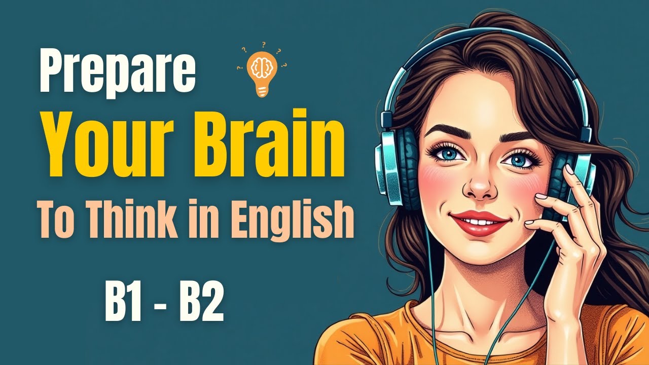 Prepare Your Brain to Think in English | Train Your Brain For Thinking ...