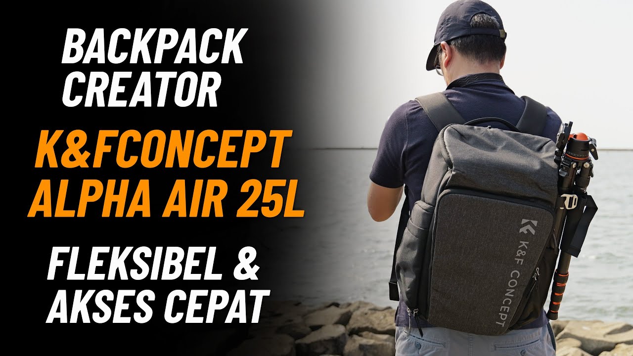 Tas Kamera K&F Concept Alpha AIR 25L Cocok untuk Creator & Fotografer - YouTube