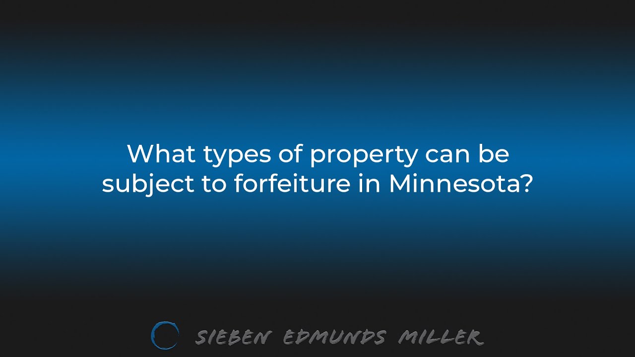 What types of property can be subject to forfeiture in Minnesota - YouTube