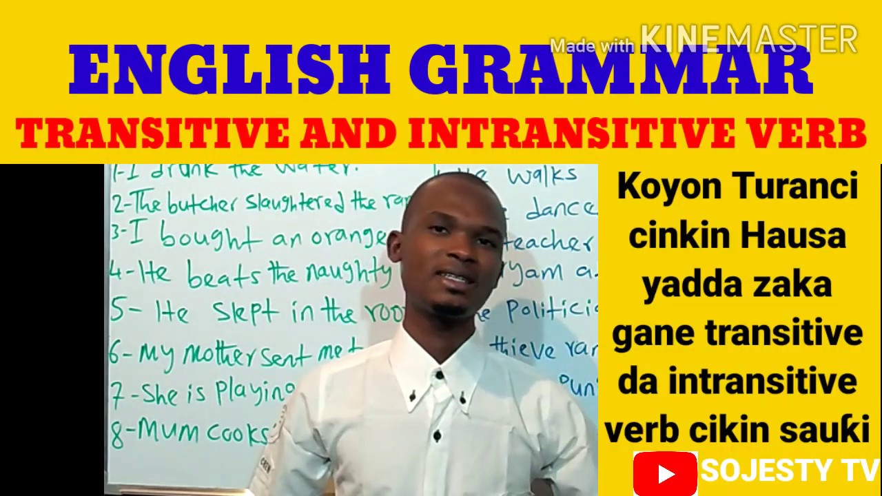 Koyon Turanci cikin Hausa. ENGLISH GRAMMAR: Transitive and Intransitive Verb. - YouTube
