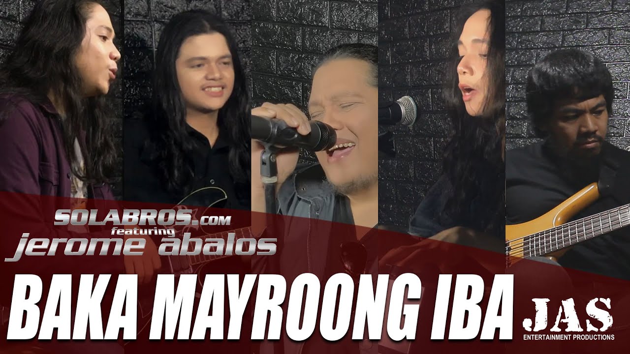 Baka Mayroong Iba 2020 - Jerome Abalos feat. SOLABROS.com - Celebrating ...