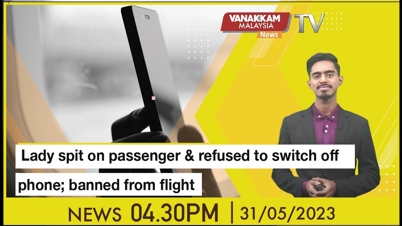 31/05/23 : Lady spit on passenger & refused to switch off phone; banned ...