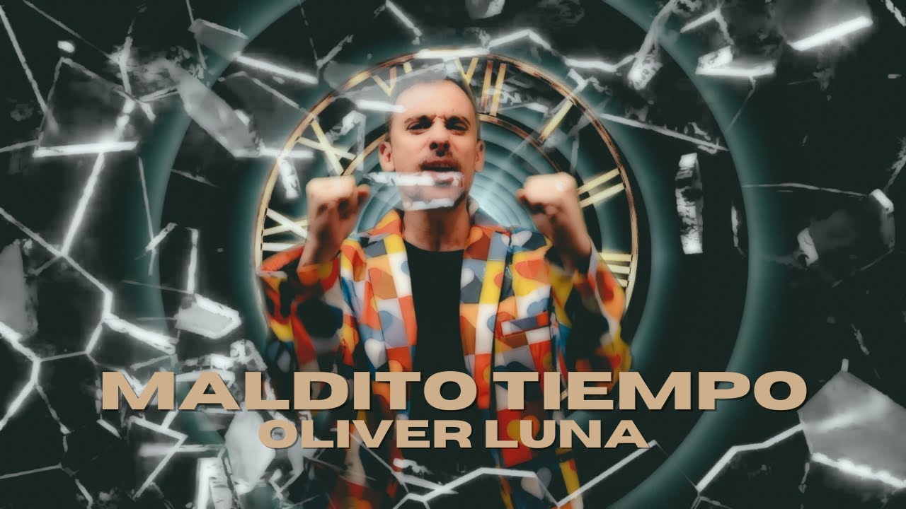 Oliver Luna - Maldito Tiempo (Videoclip Oficial) - YouTube